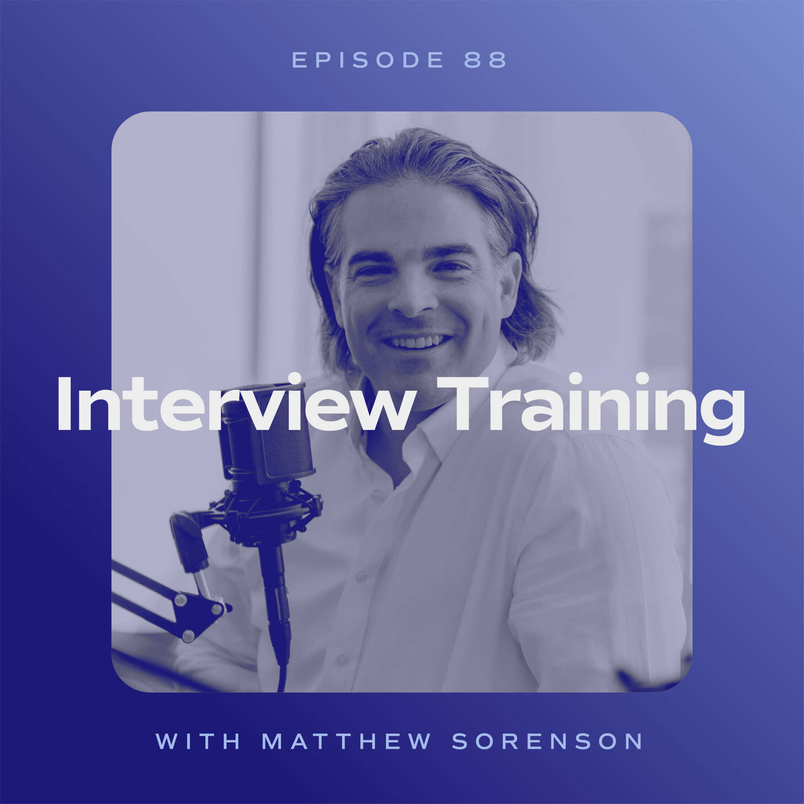 Interview Training with Matthew Sorenson - Uncommon Wealth Partners