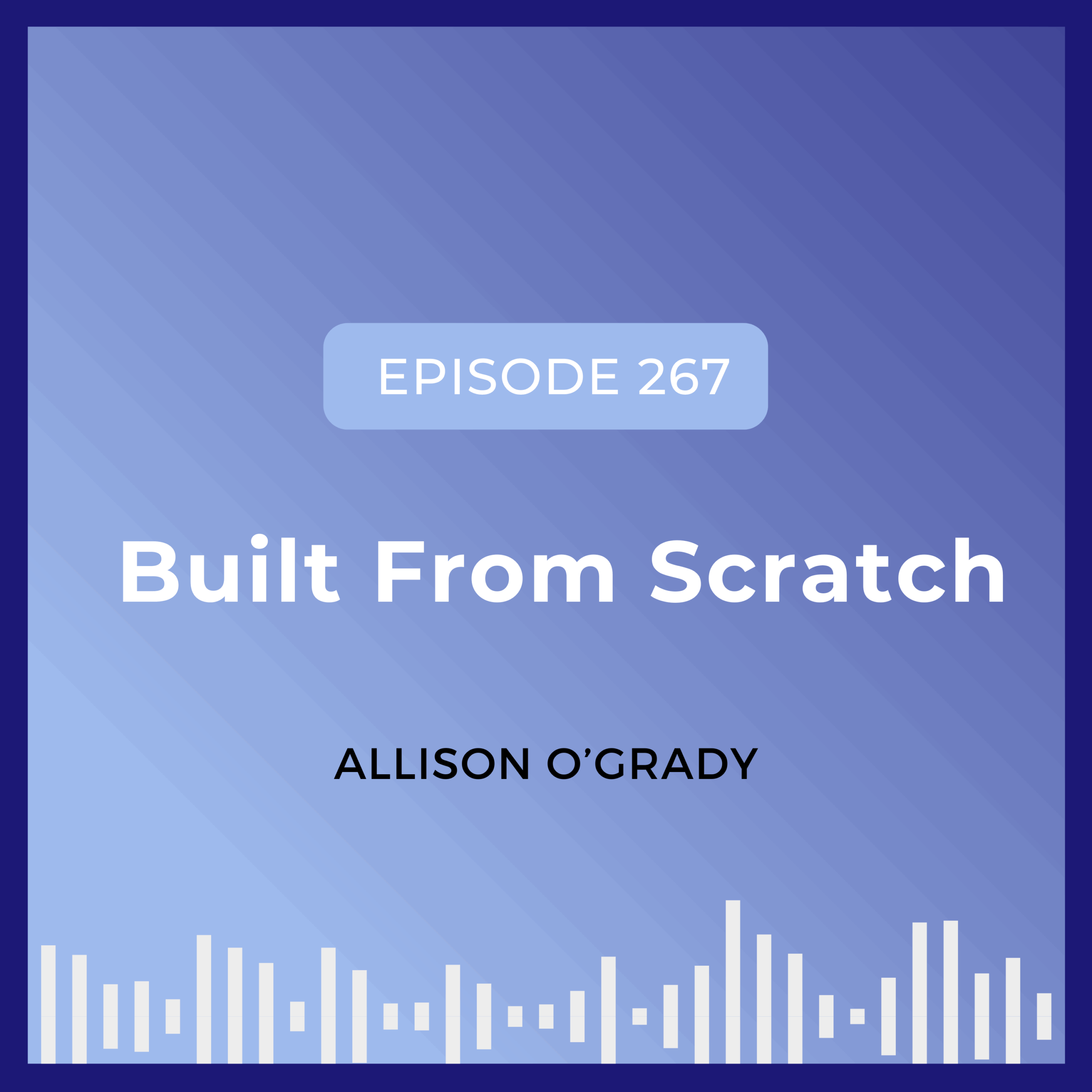 Built From Scratch: Interview with Allison O'Grady - Uncommon Wealth ...